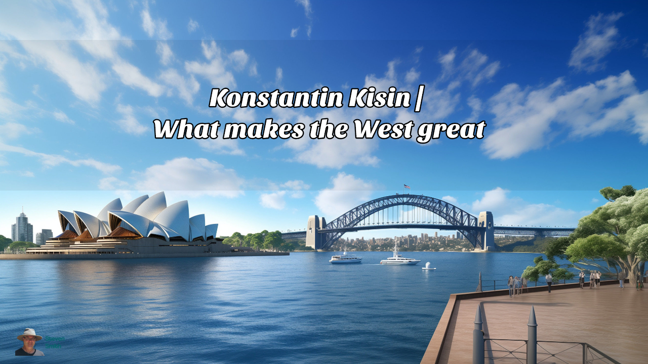 Konstantin Kisin | What makes the West great - Steven G Smith